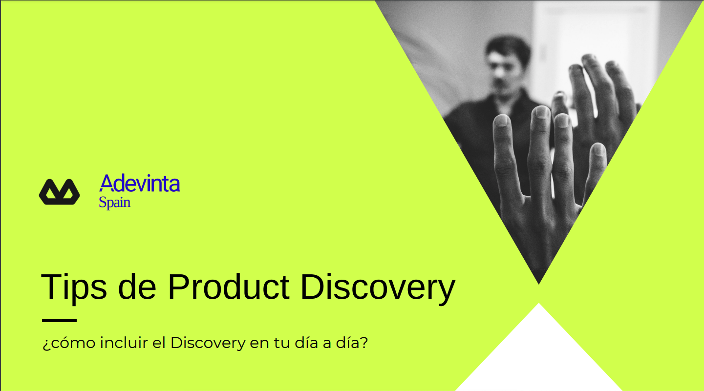 Product Discovery. Cómo incluir Discovery en el día a día